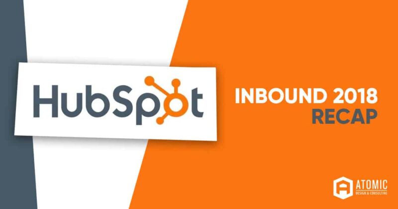 HubSpot Inbound 18 Recap - Dallas Digital Marketing Agency
