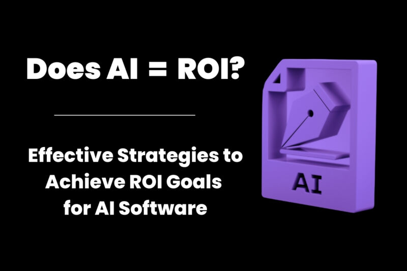 Meeting High ROI Expectations for AI Software Investments - Dallas ...