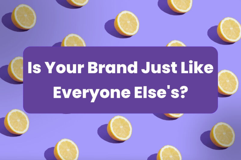 Is Your Brand Just Like Everyone Else's? Why That Could Be a Big ...